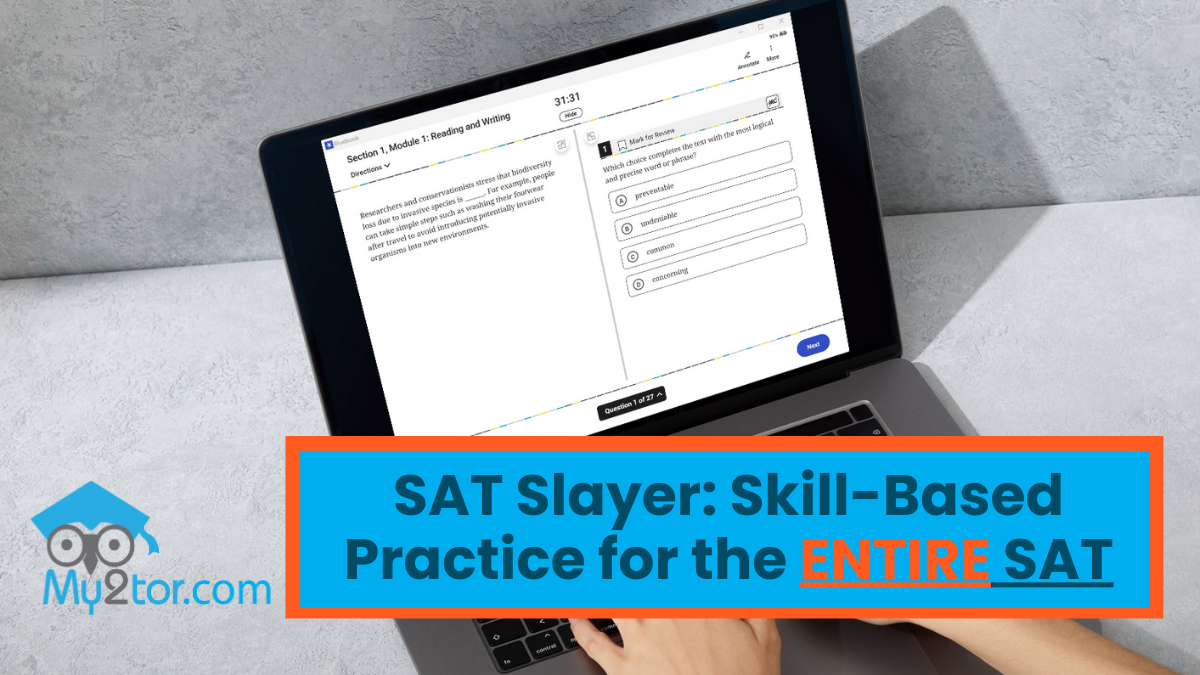 SAT Slayer: Skill-Based Practice for Reading, Writing, and Math