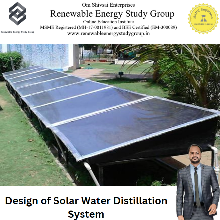Design of Solar Water Distillation System
