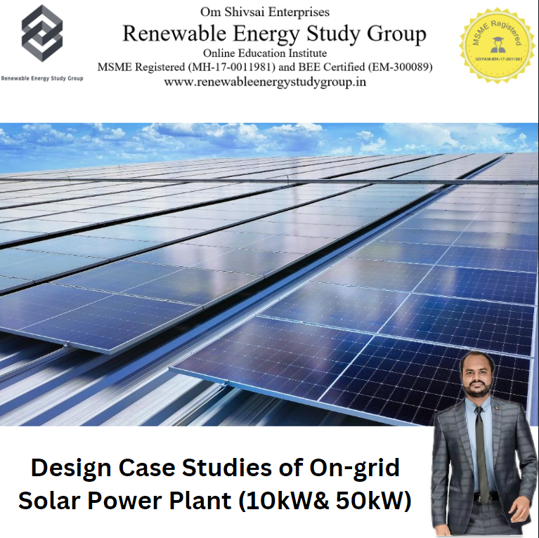 Design Case Studies of On-grid Solar Power Plant (10kW& 50kW)